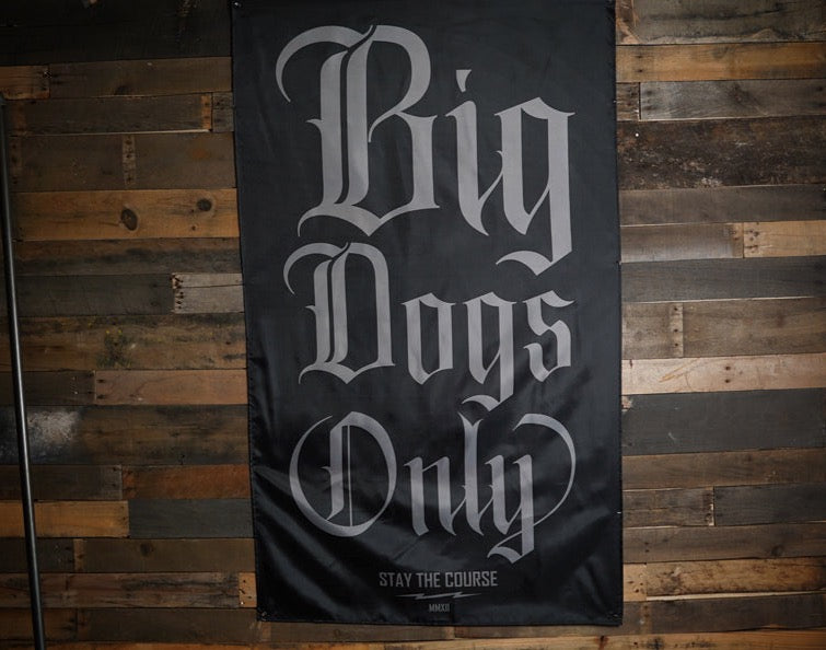 Big Dogs Only Flag – Stay The Course LLC