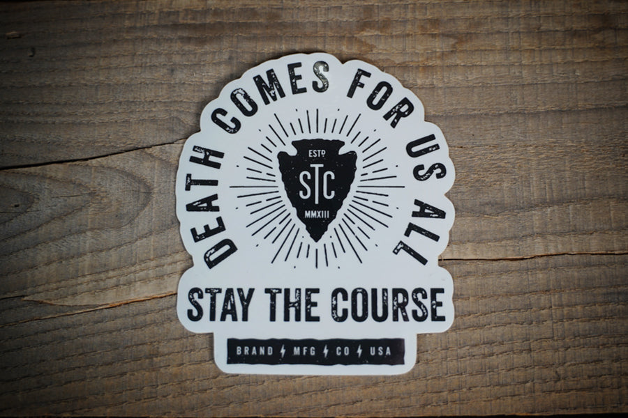 Death Comes Sticker – Stay The Course LLC